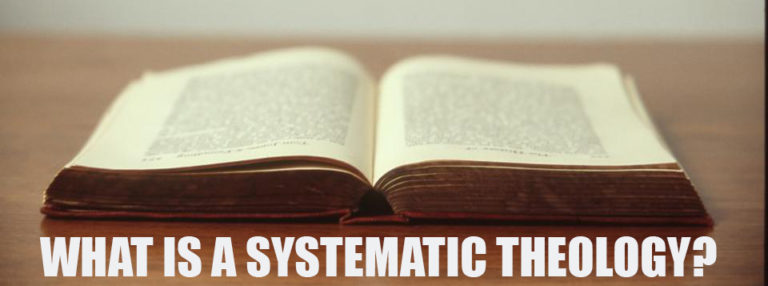 What is a systematic theology?
